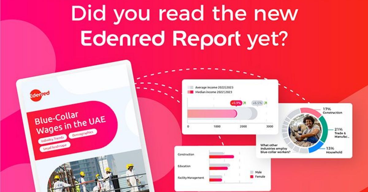 Edenred releases a report on the Blue-Collar Workers of the UAE: Industry-specific Salaries ...