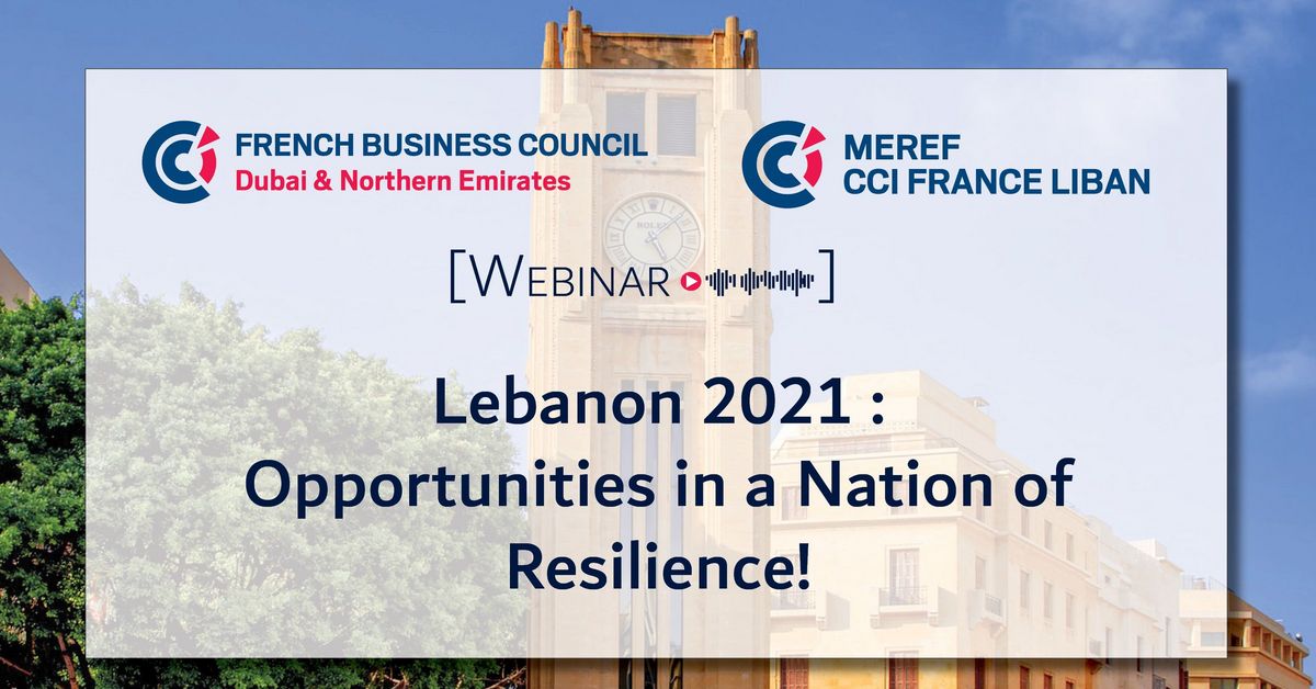 [Video] Lebanon 2021 : Opportunities in a Nation of Resilience! | CCI ...